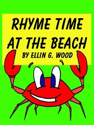 Rhyme Time at the Beach (Children's Picture Book) by Ellin G. Wood ...