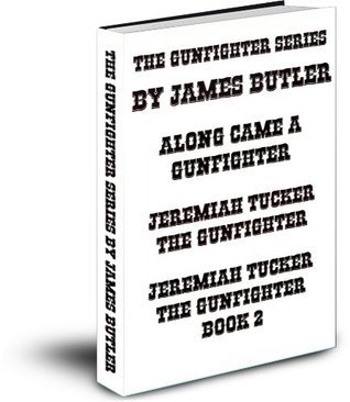 The Gunfighter Series: Along Came A Gunfighter, Jeremiah Tucker The ...