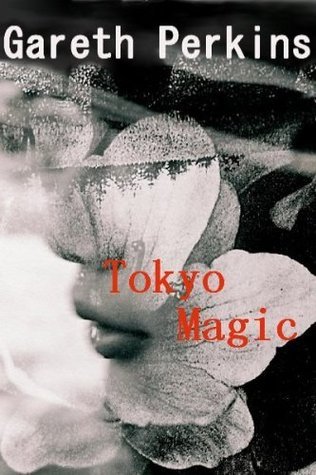 Tokyo Magic by Gareth Perkins | Goodreads