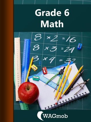 Grade 6 Math by WAGmob | Goodreads