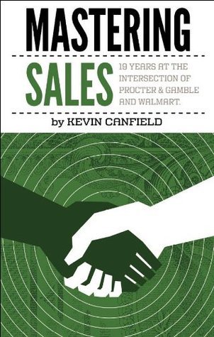 Mastering Sales: 19 Years at the Intersection of Procter & Gamble and ...