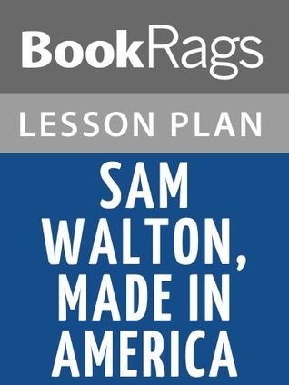 Lesson Plan Sam Walton, Made in America: My Story by Sam Walton by ...