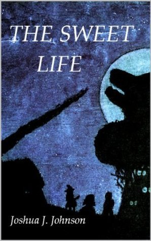 The Sweet Life (Twisted Fairytales Book 1) by Joshua J. Johnson | Goodreads
