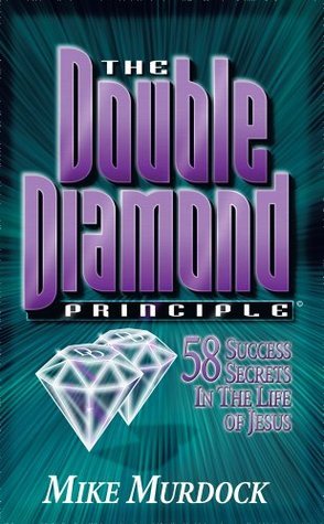 The Double Diamond Principle by Mike Murdock | Goodreads