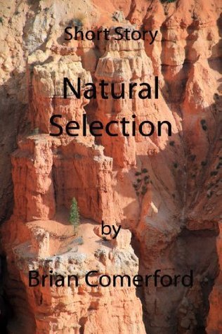 Natural Selection (Short Stories Book 4) by Brian Comerford | Goodreads