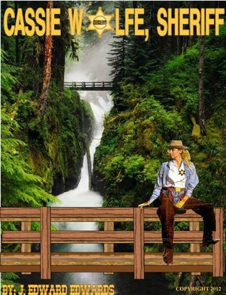 Cassie Wolfe Sheriff by Jerry E. Edwards | Goodreads