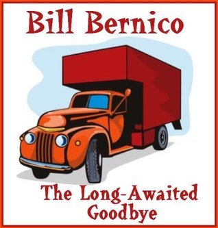 The Long-Awaited Goodbye (Short Story Book 125) by Bill Bernico | Goodreads