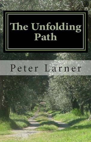 The Unfolding Path (Jack Daly mystery Book 3) by Peter Larner | Goodreads
