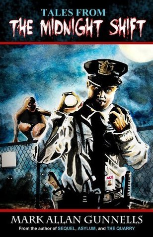 Tales From the Midnight Shift by Mark Allan Gunnells | Goodreads