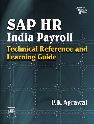 SAP HR India Payroll: Technical Reference and Learning Guide by P.K ...