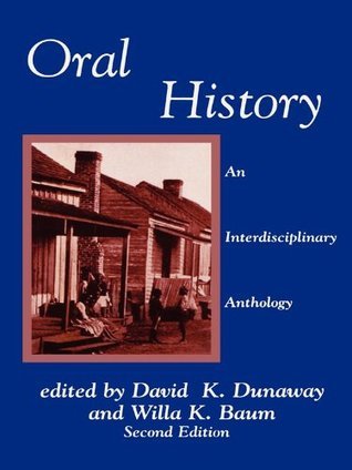 Oral History: An Interdisciplinary Anthology by David King Dunaway ...