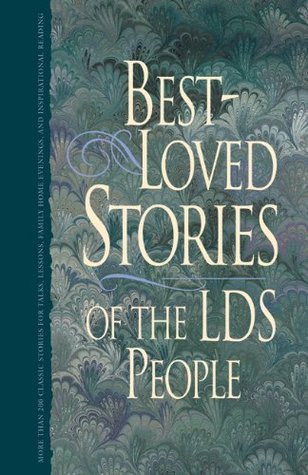 Best-Loved Stories of the LDS People, Vol. 1 by Jay A. Parry | Goodreads