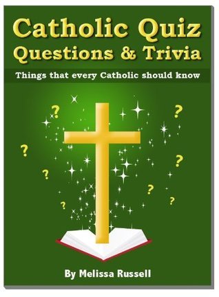 Catholic Quiz Questions and Trivia - Things that every Catholic Should ...