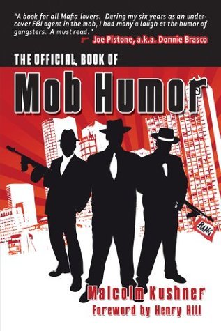 The Official Book of Mob Humor by Malcolm Kushner | Goodreads