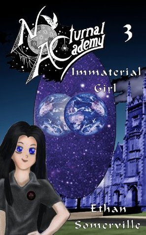 Immaterial Girl (Nocturnal Academy, #3) by Ethan Somerville | Goodreads