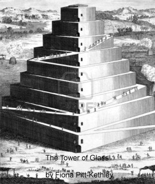 The Tower of Glass by Fiona Pitt-Kethley | Goodreads