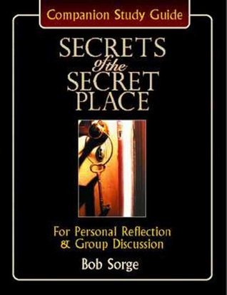 Secrets of the Secret Place: Companion Study Guide for Personal ...