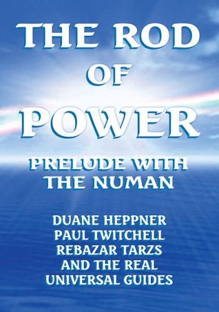 The Rod Of Power:Prelude With The Numan by THE REAL UNIVERSAL GUIDES ...