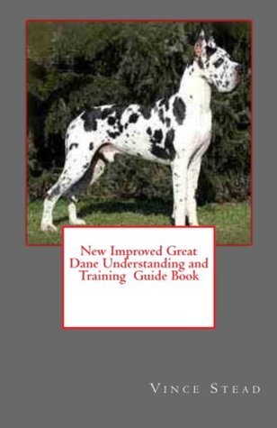 New Improved Great Dane Understanding and Training Guide Book by Vince ...