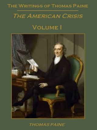 The Writings of Thomas Paine : The American Crisis, Volume I by Thomas ...