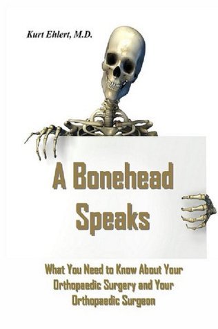 A Bonehead Speaks: What You Need To Know About Your Orthopaedic Surgery ...