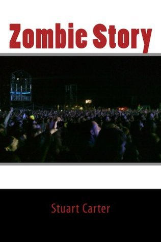 Zombie Story by Stuart Carter | Goodreads