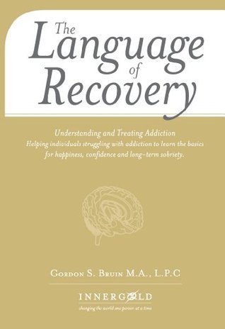 The Language of Recovery by Gordon Bruin | Goodreads