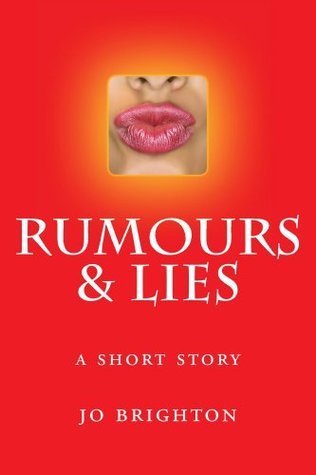 Rumours and Lies by Jo Brighton | Goodreads