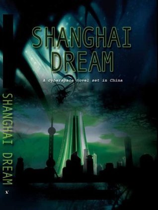 Shanghai Dream: Part 1 of the China Cyberspace Trilogy by Sahr Johnny ...