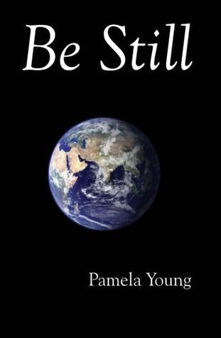 Be Still by Pamela Young | Goodreads