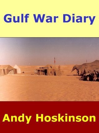 Gulf War Diary by Andy Hoskinson | Goodreads