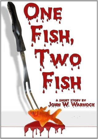 One Fish, Two Fish by John W. Warnock | Goodreads