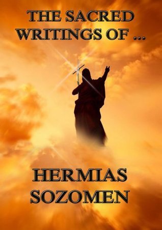 The Sacred Writings of Hermias Sozomen by Hermias Sozomen | Goodreads