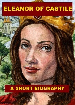 Eleanor of Castile, Queen of Edward I - A Short Biography by William ...