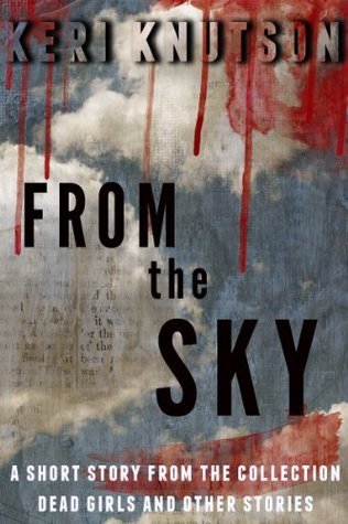 From The Sky by Keri Knutson | Goodreads