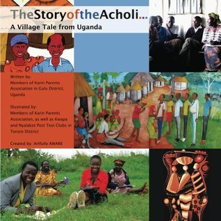 The Story of the Acholi - A Village Tale from Uganda by Artfully Aware ...