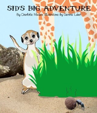 Sid's Big Adventure children's picture book by Charlotte Maslen | Goodreads