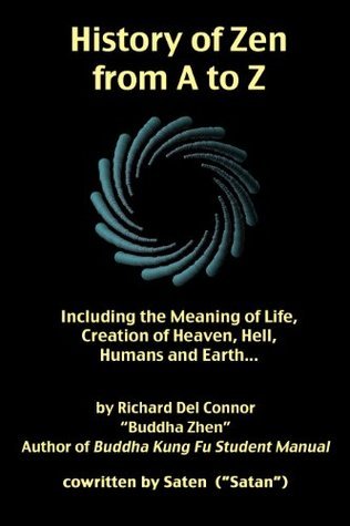 History of Zen from A to Z: As told by Saten to Richard Del Connor by ...