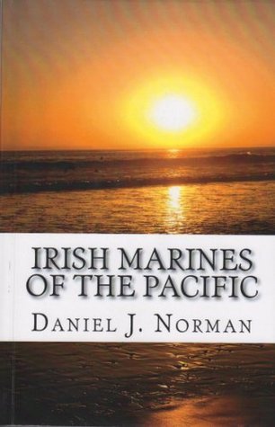 Irish Marines of the Pacific by Daniel Norman | Goodreads