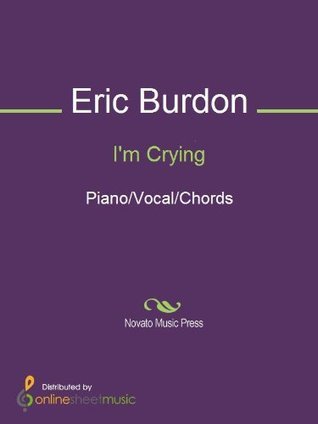 I'm Crying by Eric Burdon | Goodreads