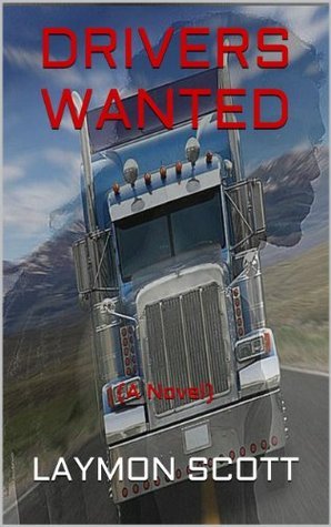 Drivers Wanted: (A Novel) by Laymon Scott | Goodreads