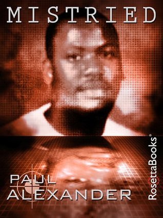 mistried by Paul Alexander | Goodreads