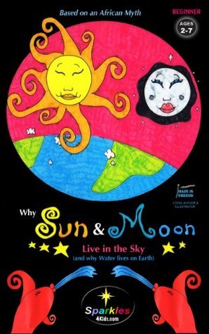 Why Sun & Moon Live in the Sky by Sparkles 4. Kids | Goodreads