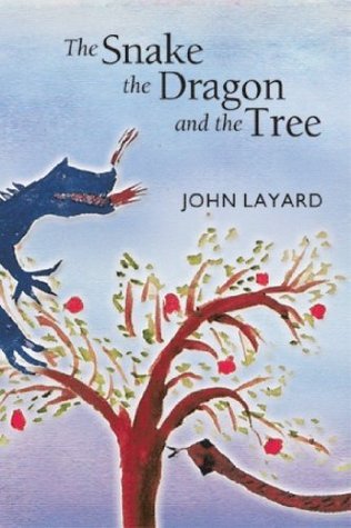 The Snake, The Dragon and The Tree by John Layard | Goodreads