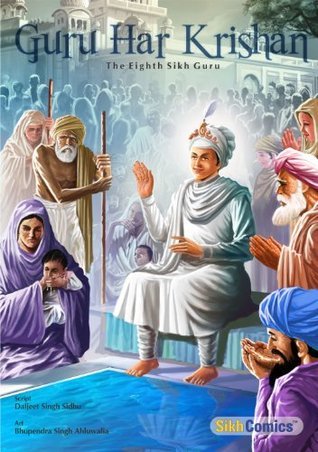 Guru Har Krishan - The Eighth Sikh Guru by Daljeet Singh Sidhu | Goodreads