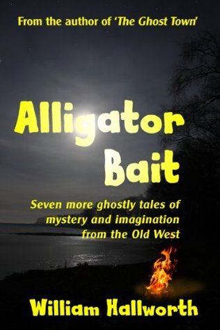 Alligator Bait Seven more ghostly tales of mystery and imagination by ...