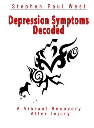 Depression Symptoms Decoded: The Intelligent Way to Cure Depression by ...