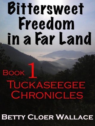 Bittersweet Freedom in a Far Land by Betty Cloer Wallace | Goodreads