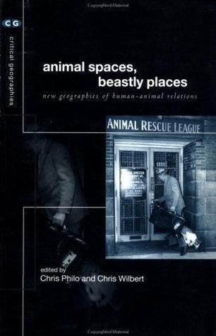 Animal Spaces, Beastly Places (Critical Geographies) by Chris Philo ...