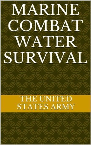Marine Combat Water Survival by U.S. Department of the Army | Goodreads